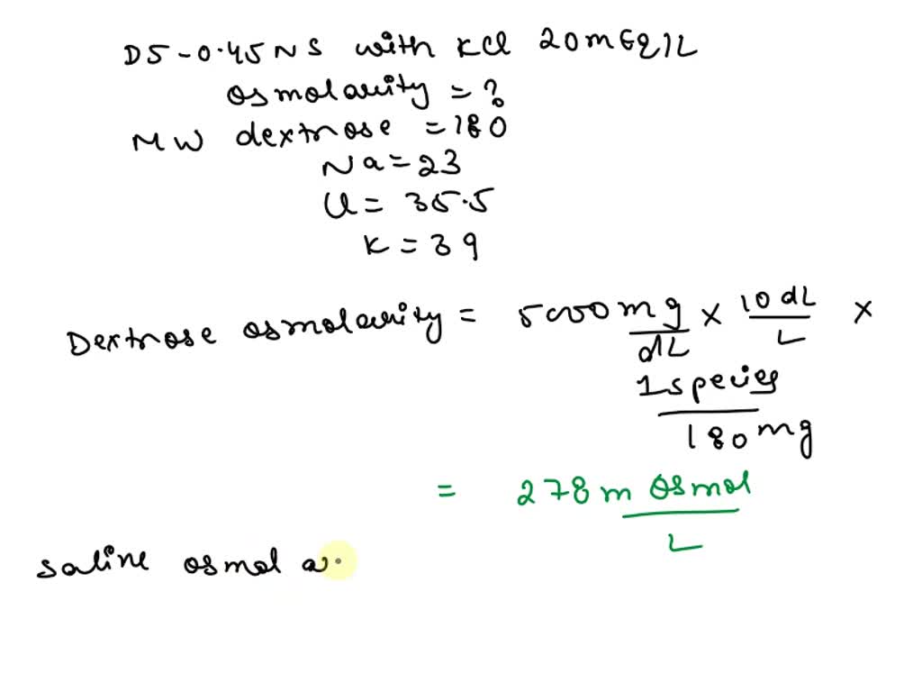 SOLVED: D5-0.45NS with KCl 20 mEq/L is a solution commonly infused in hospitalized patients ...