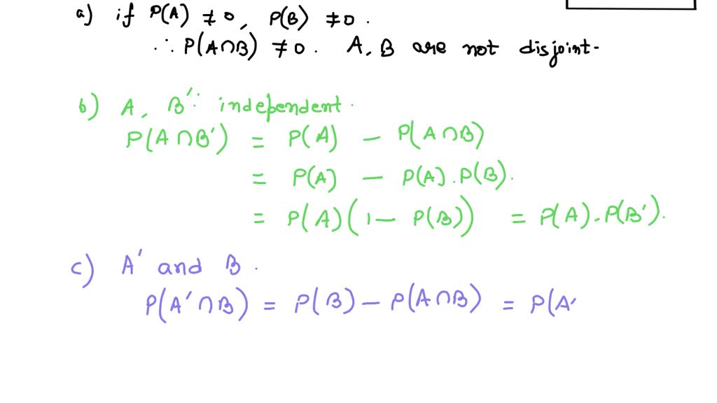 SOLVED: '3 Suppose events A and B are independent: a) Are Aand B disjoint? Why or why not? (b ...