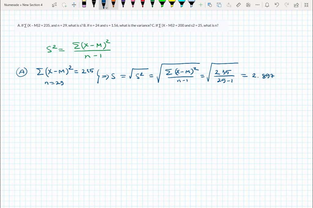 SOLVED: A. If ∑ (X – M)2 = 235, and n = 29, what is s? B. If n = 24 and ...
