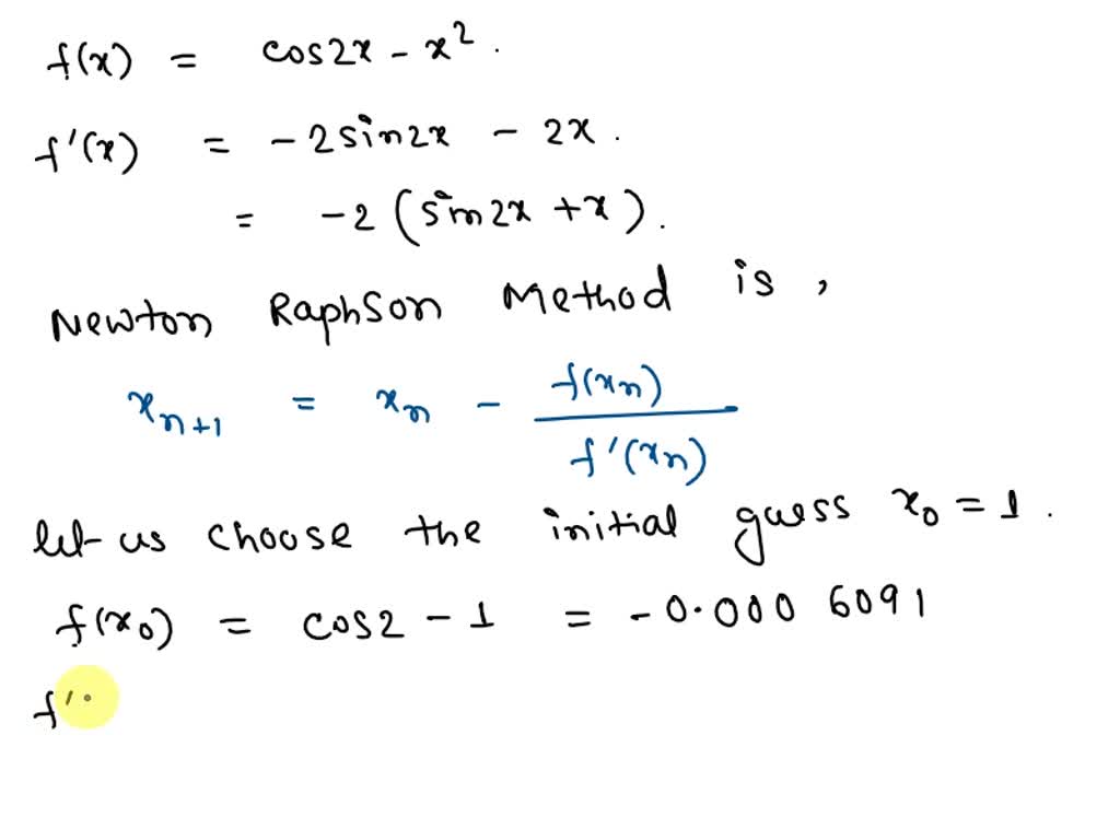 SOLVED: Find the smallest positive root by using the Newton-Raphson ...
