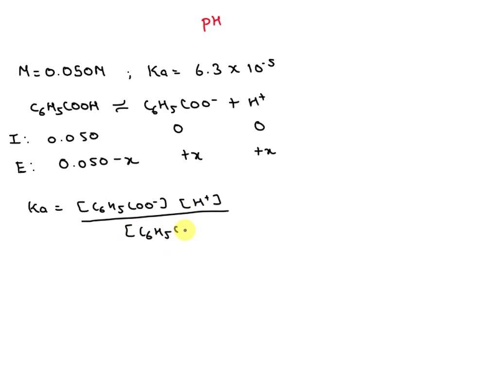 SOLVED: The pH of a solution of 0.1 M benzoic acid (Ka=6.25 x 10-5) is