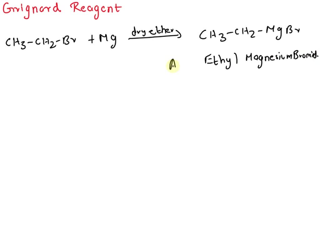 SOLVED: CH3 - CH2 - Br [dry ether]Mg + H2O â†’ Identify compounds A and B.