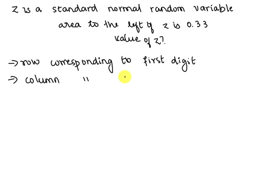 SOLVED: Given that z is a standard normal random variable, find z-value such that the area to ...