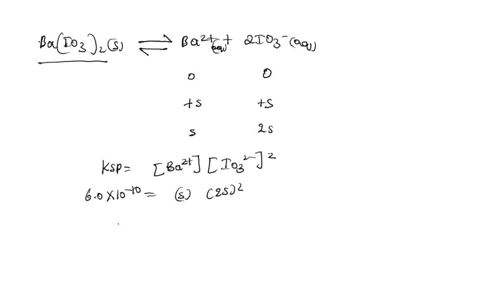 SOLVED: The solubility product constant for Ba(IO3)2 is 1.57x10^-9 at ...