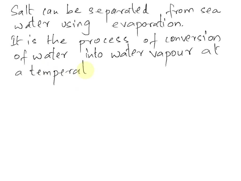 SOLVED: 4. To separate salt from water in a seawater mixture, what ...