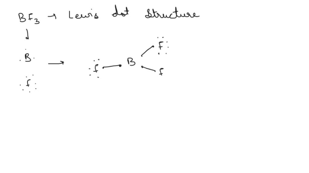 SOLVED: '6. Write the singly bonded Lewis dot structure for BF3. Which ...