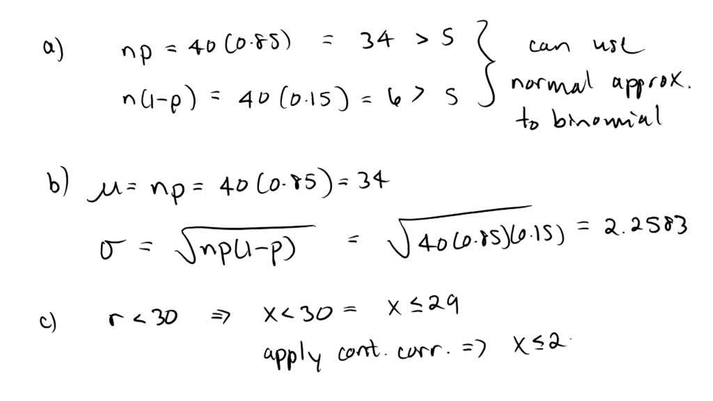 SOLVED: 4) Suppose we have binomial experiment with n = 40 trials and ...