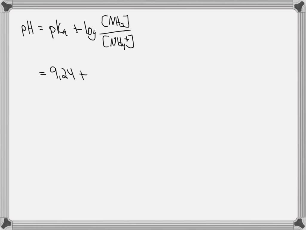 SOLVED: An ammonia buffer solution contains 0.22 M NH; and 0.24 M NH; - The pKa of ammonium is 9 ...
