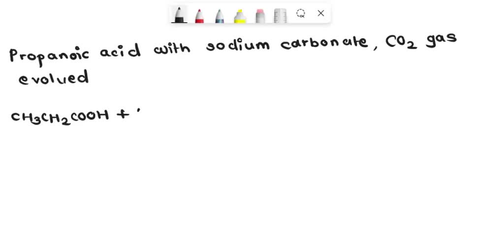 SOLVED: A gas is evolved when sodium carbonate react with propanoic ... SOLVED: A gas is evolved when sodium carbonate react with propanoic ...