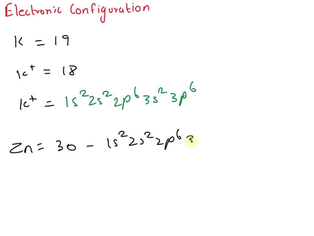 SOLVED: Determine the full electron configurations: 1. K+ (Z=19) 2. Zn2 ...
