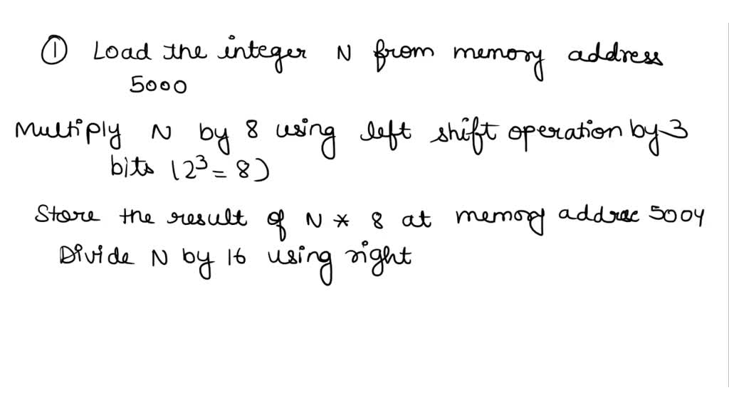 Solved Shifting A Positive Integer Left By I Bits Gives The Same Result As Multiplying The Same