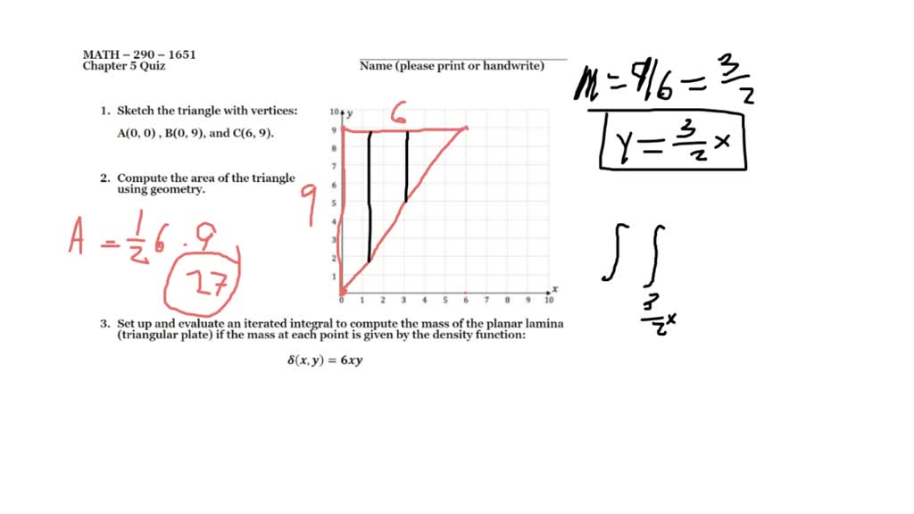 SOLVED: MATH - 290 - 1651 Chapter 5 Quiz Name (please print or handwrite) 1. Sketch the triangle ...