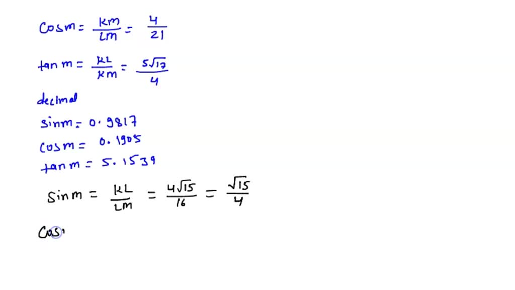 SOLVED: Write the ratios for sin M,cos M; and tan M, Give the exact ...