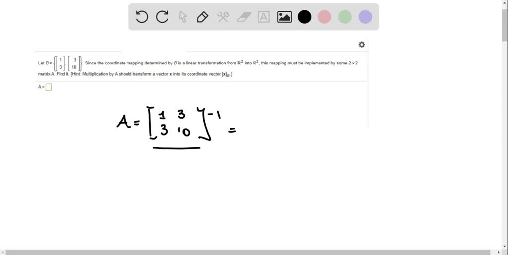 SOLVED: Let 8- L Since the coordinate mapping determined by B is a linear transformation from R2 ...