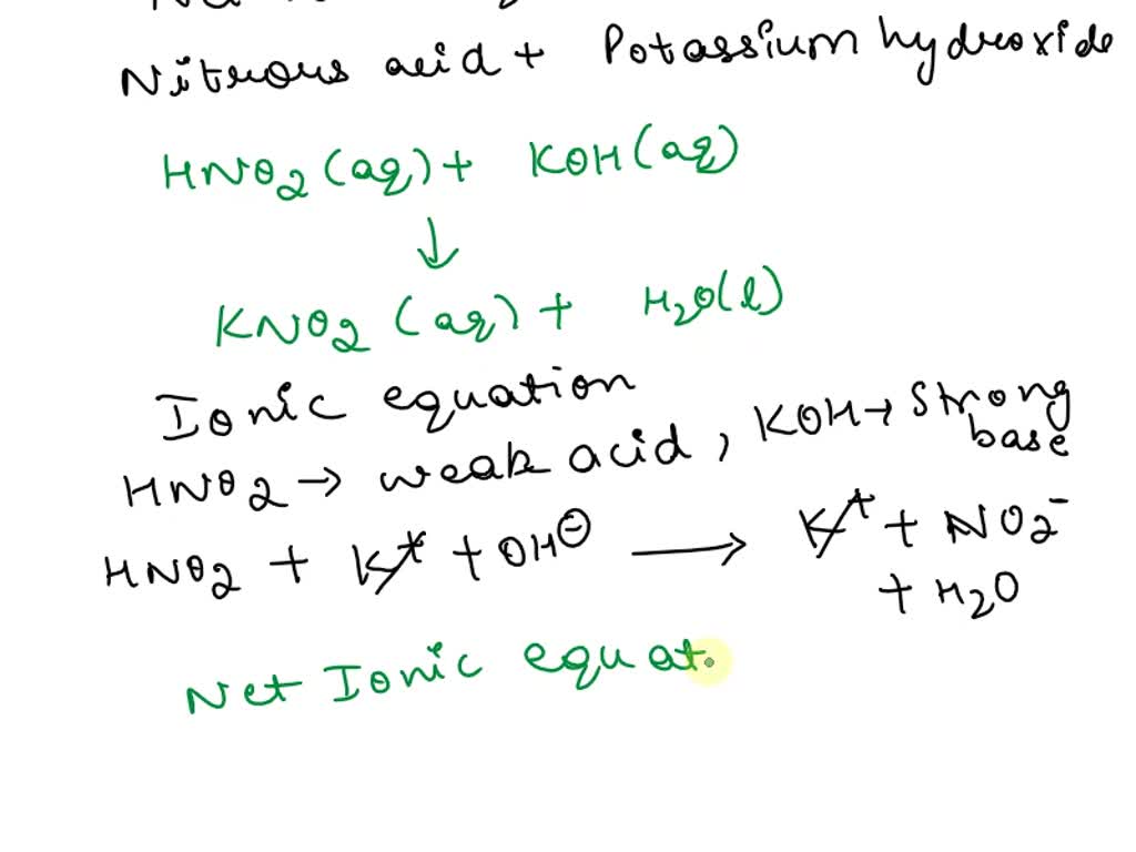 SOLVED: Write the net ionic equation for the reaction between nitrous acid and potassium ...