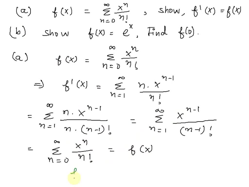 SOLVED: Show that the function f(x) = ∞ x n n! n = 0 is a solution of ...
