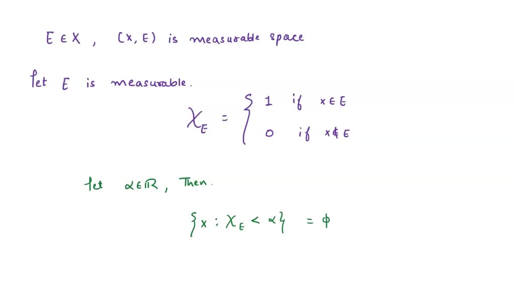 Solved Prove E € R Is A Measurable Set If And Only If Its Characteristic Function Xe Is A 