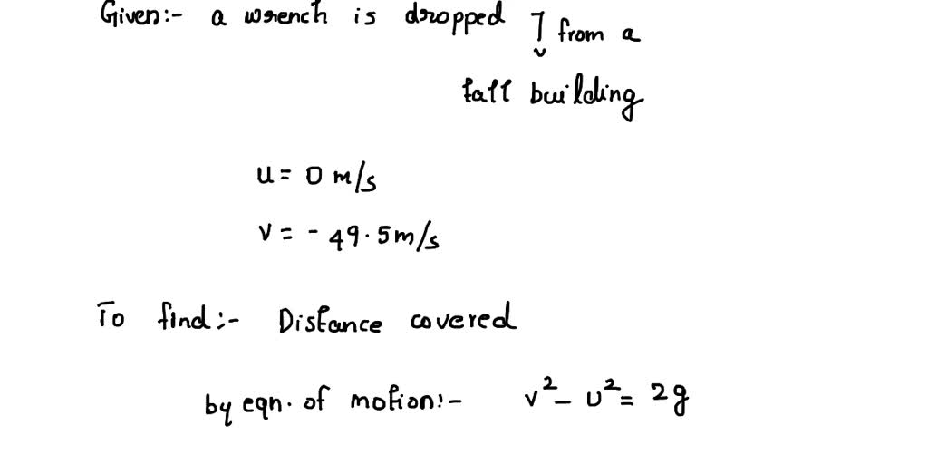 SOLVED: A wrench dropped from a tall building is caught in a safety net when the wrench has a ...
