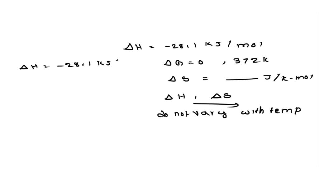 SOLVED: For a given reaction with ΔH = -28.1 kJ/mol, the ΔG = 0 at 372 ...