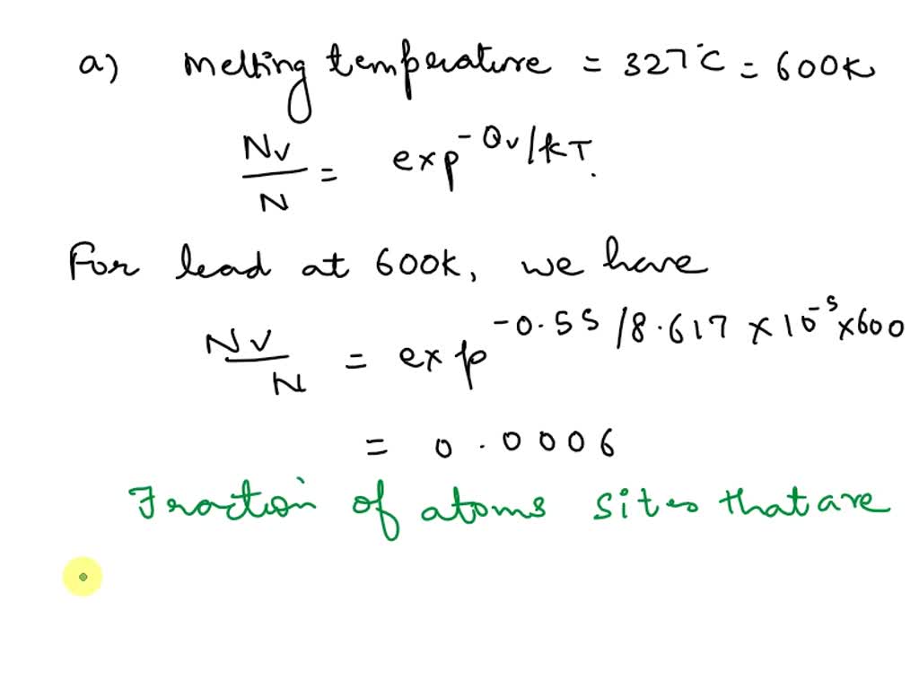 SOLVED: a. Calculate the fraction of atom sites that are vacant for ...