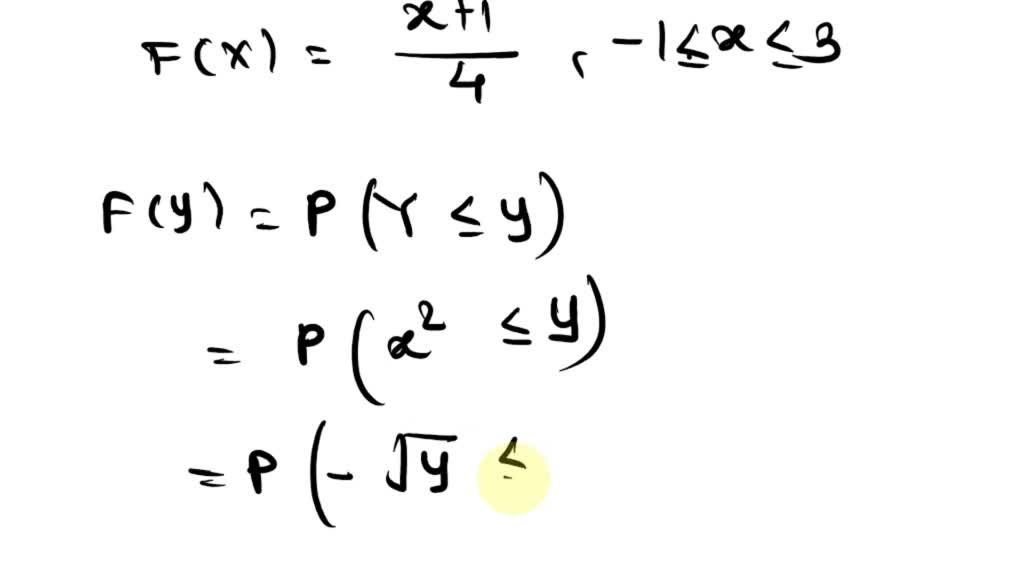 SOLVED: Let X have the uniform distribution U(-1,3) Find the pdf of Y=x? SOLVED: Let X have the uniform distribution U(-1,3) Find the pdf of Y=x?