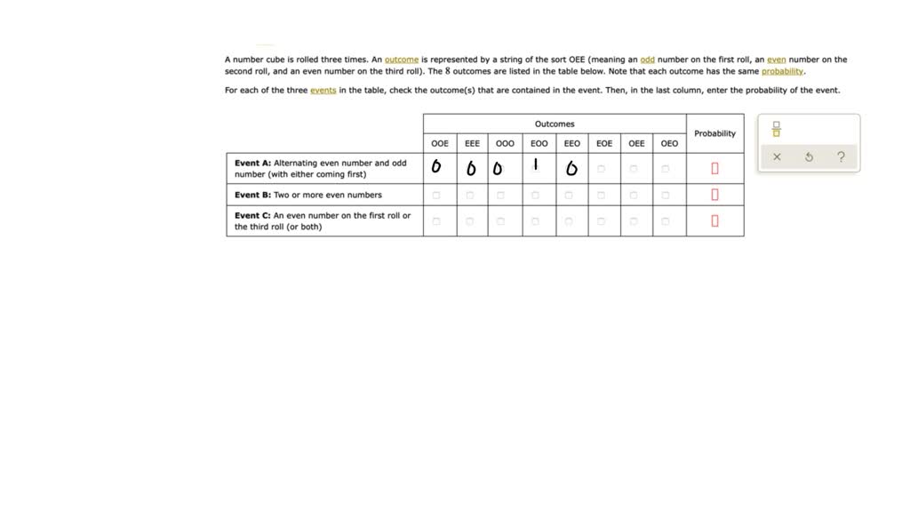 SOLVED: Number cube is rolled three times. An outcome is represented by a string of the sort OEE ...