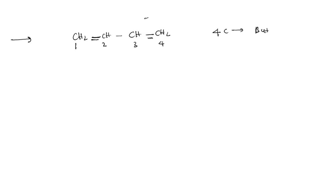SOLVED: The correct IUPAC name for CH2-CH-CH-CH2 is 1,3-dibutene 1,4 ...