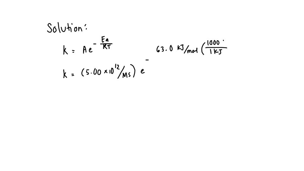 SOLVED: where k is the rate constant, A is the frequency factor, Ea is ...