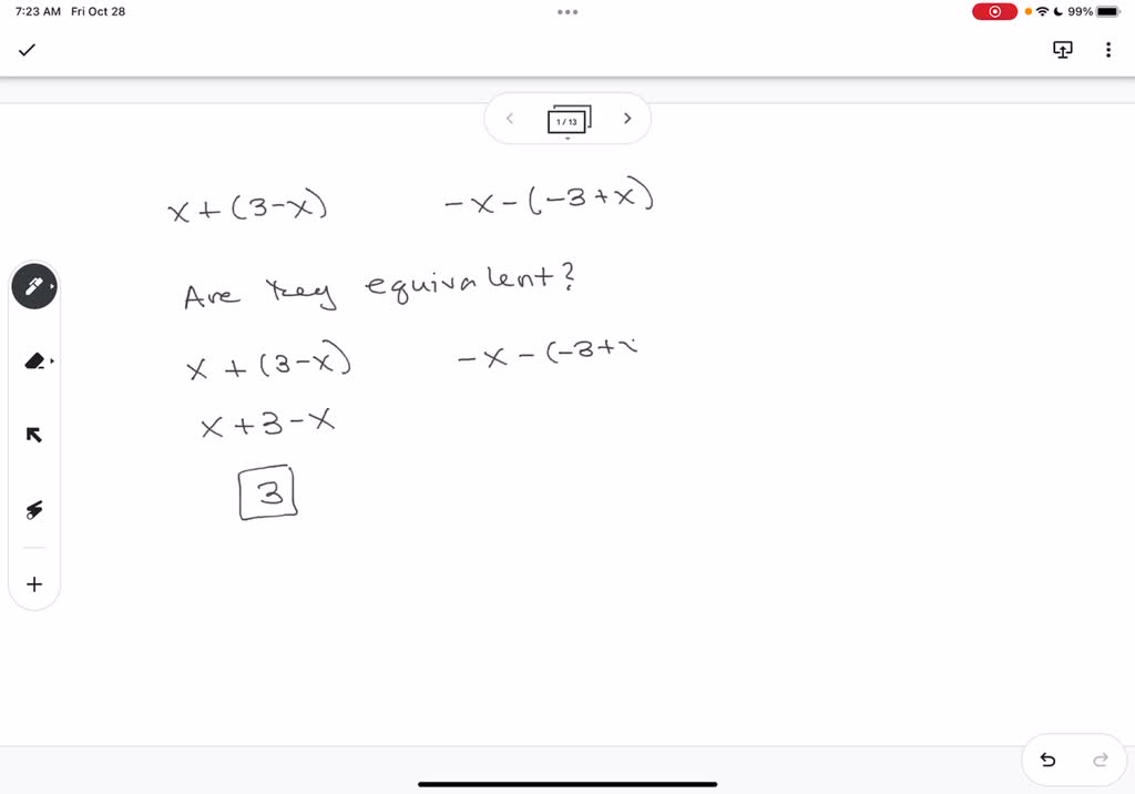 SOLVED: Are the expressions, x + (3 – x) and -x – (-3 + x) equivalent ...