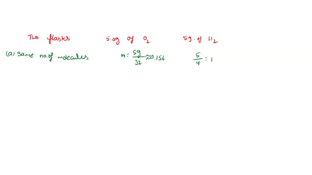 SOLVED: Two flasks of equal volume and at the same temperature contain different gases. One ...