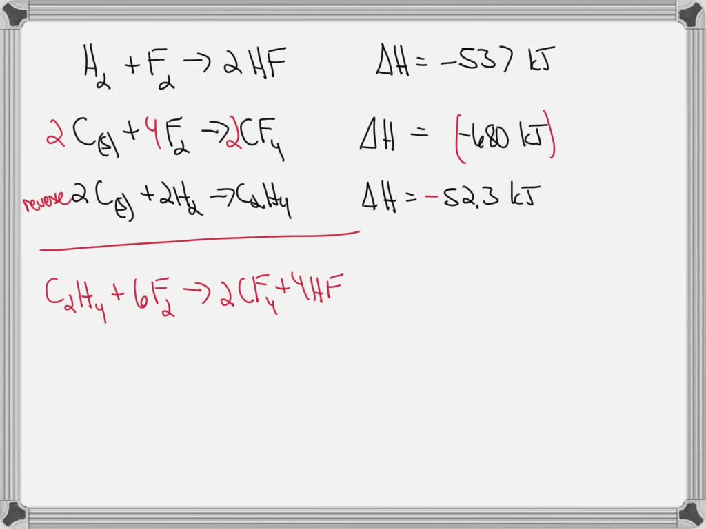 SOLVED: Given the following thermochemical equations: H2 (g) + F2 (g) → 2HF (g) ΔH = -537 kJ C ...