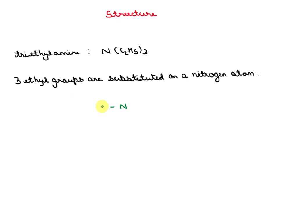 SOLVED: Draw the structure of triethylamine, which has the formula N(C2H5)3