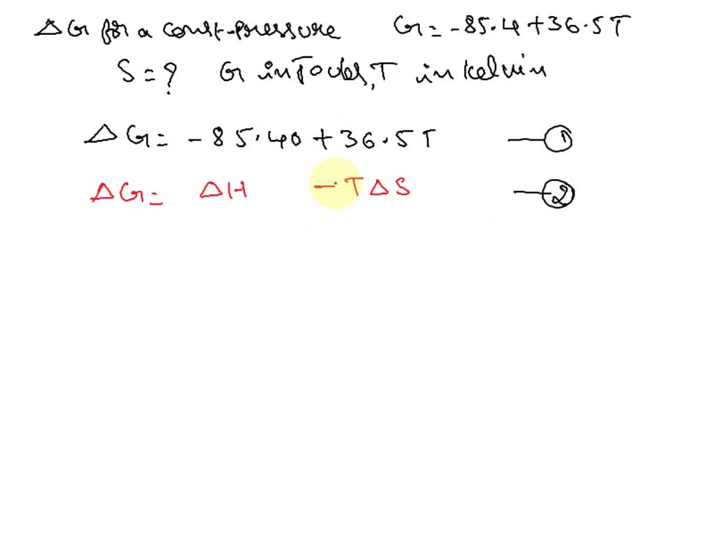 SOLVED: The change in Gibbs energy of a certain constant pressure ...