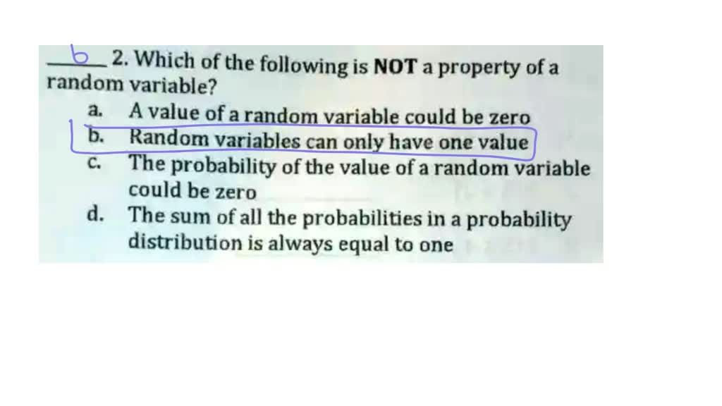 SOLVED: 2. Which of the following is NOT a property of a random variable? A value ofa random ...
