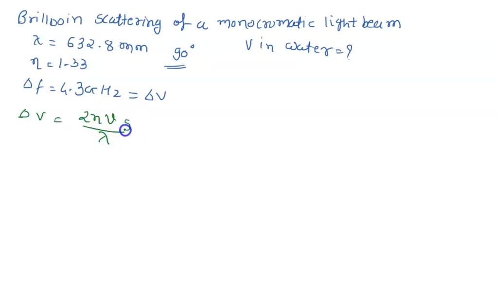 SOLVED: Brillouin scattering of a monochromatic light beam with λ = 632 ...