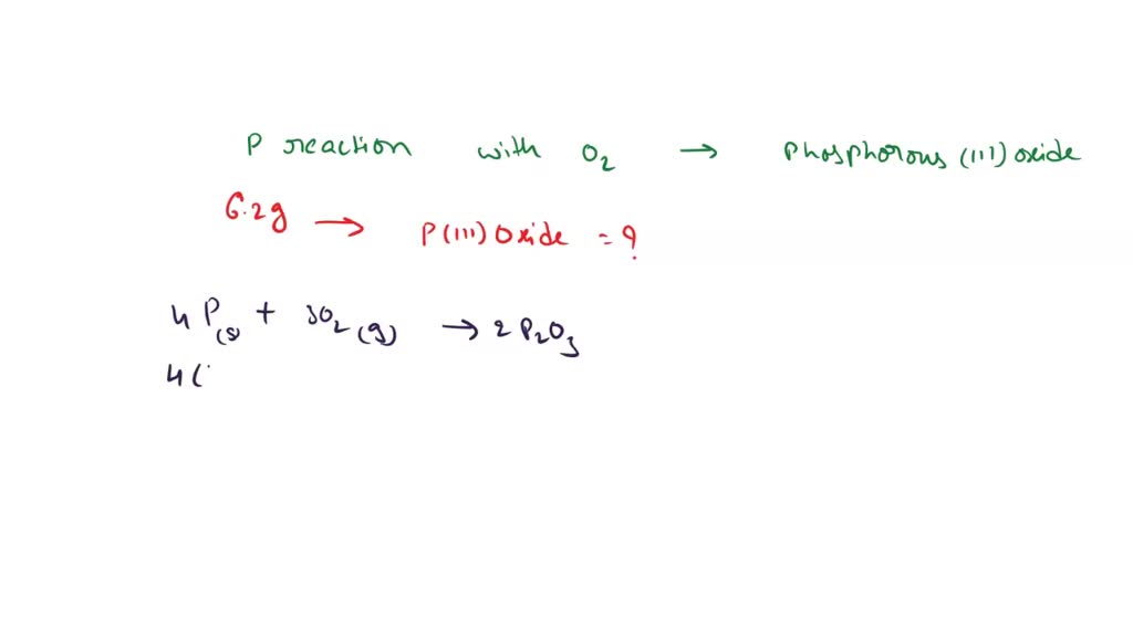 SOLVED: Phosphorus reacts with oxygen to form phosphorus (III) oxide ...