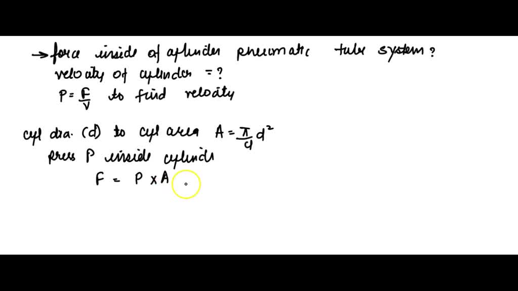SOLVED: how to calculate force inside of a cylinder inside a pneumatic ...