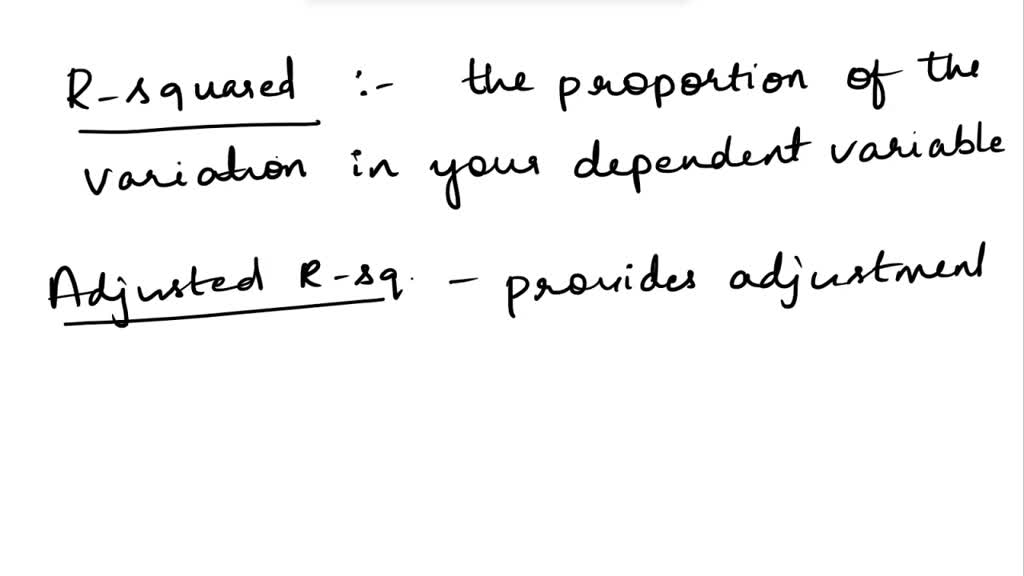 SOLVED: Question: What is meant by the R-squared value and adjusted R ...