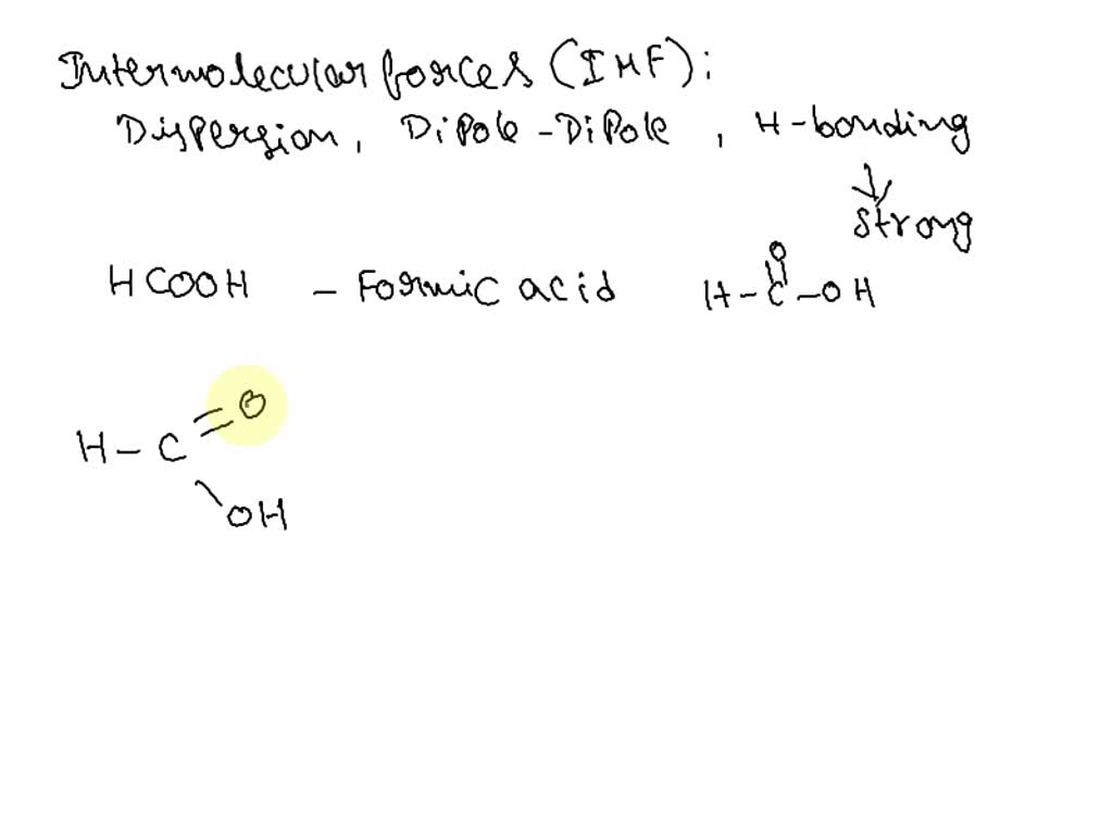 SOLVED: Which is the dominant intermolecular force present in formic ...