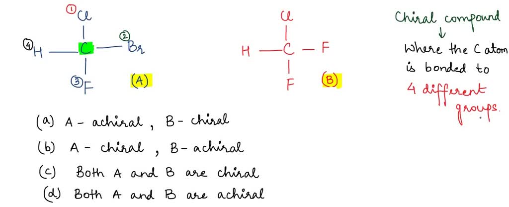 SOLVED: 'Use the structures below to answer: A is achiral and B is chiral A is chiral and B is ...