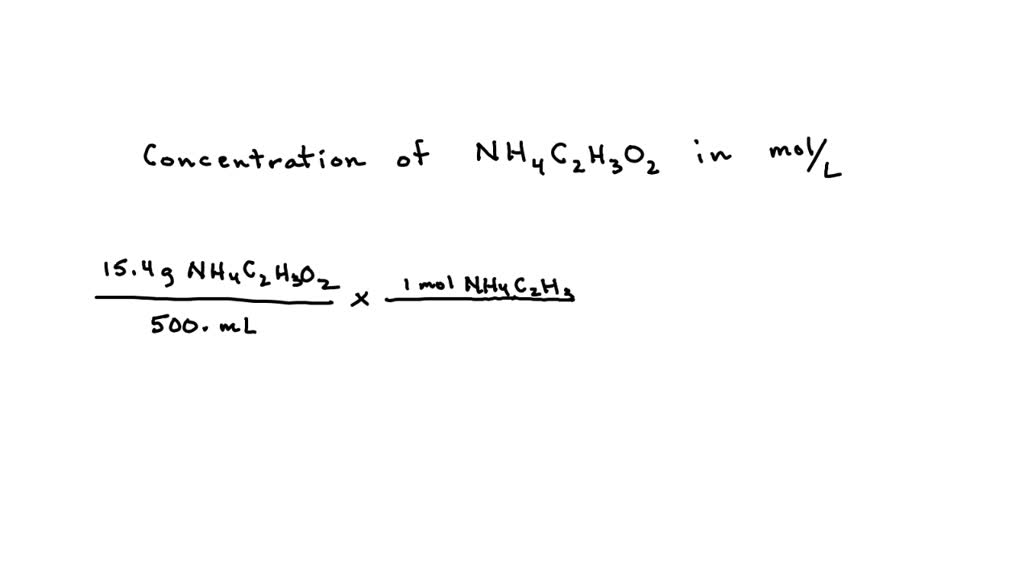 SOLVED: In the laboratory, a student adds 15.4 g of ammonium acetate to ...