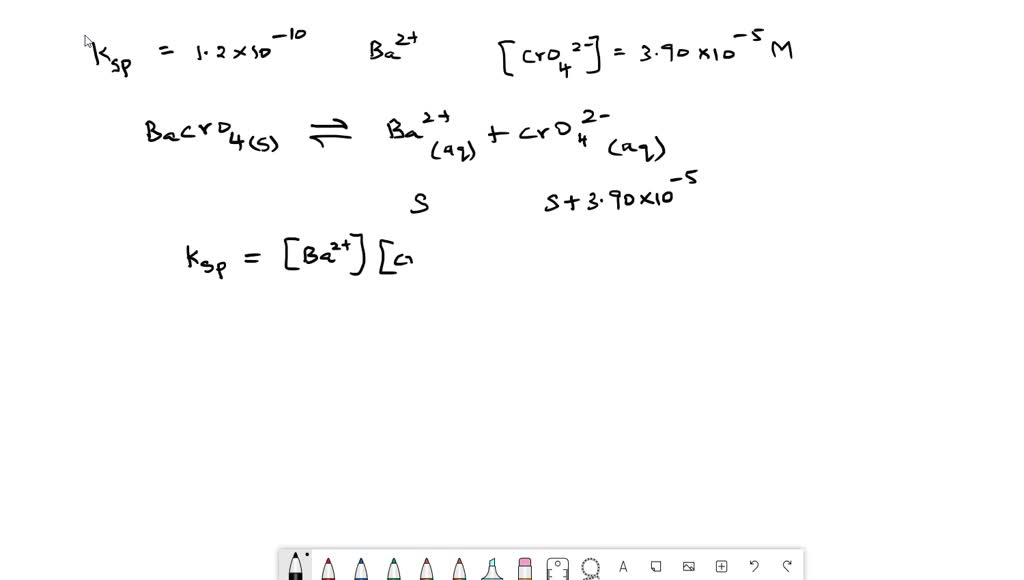 SOLVED: The Ksp of barium chromate is 1.2 Ã— 10^-10. What is the concentration of Ba2+ in ...