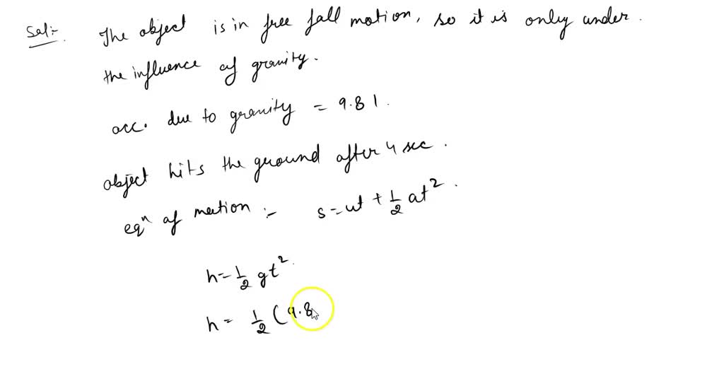 SOLVED: An object does free fall motion. It hits the ground after 4 ...