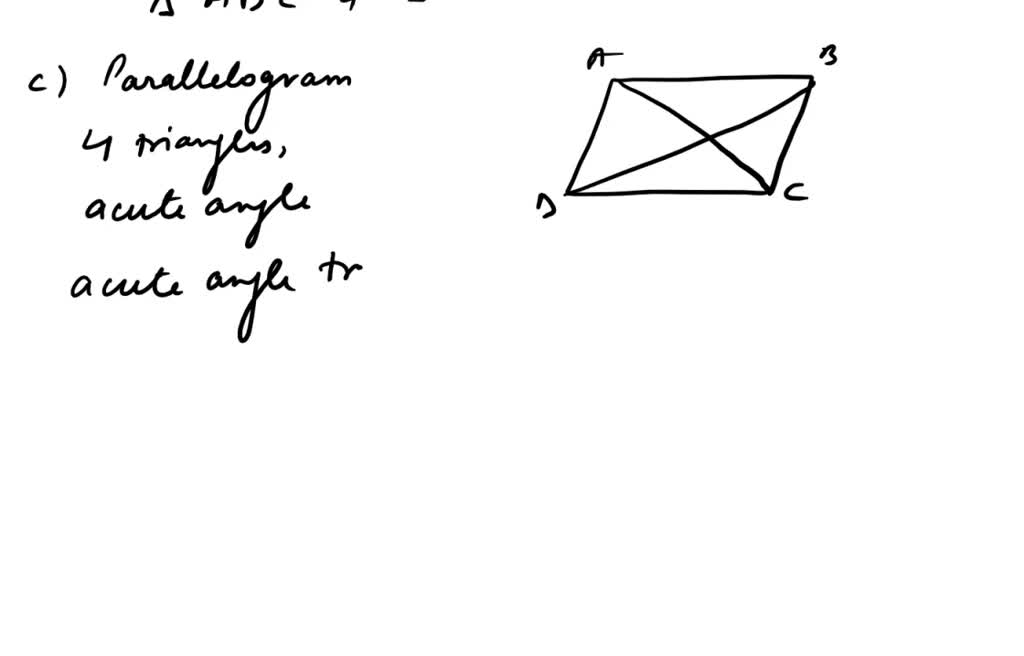 SOLVED: For each of the different quadrilaterals listed, sketch how you can form triangles by ...