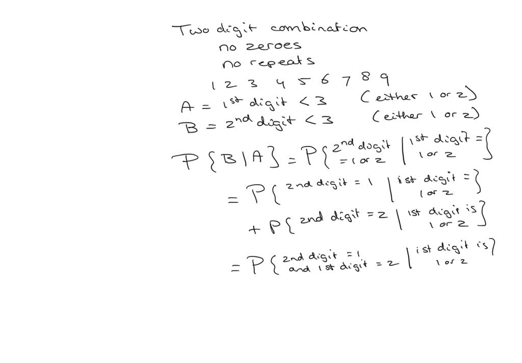 SOLVED: A. 1/9 B. 1/8 C. 2/9 D. 1/4 A two-digit locker combination has two non-zero digits, and ...