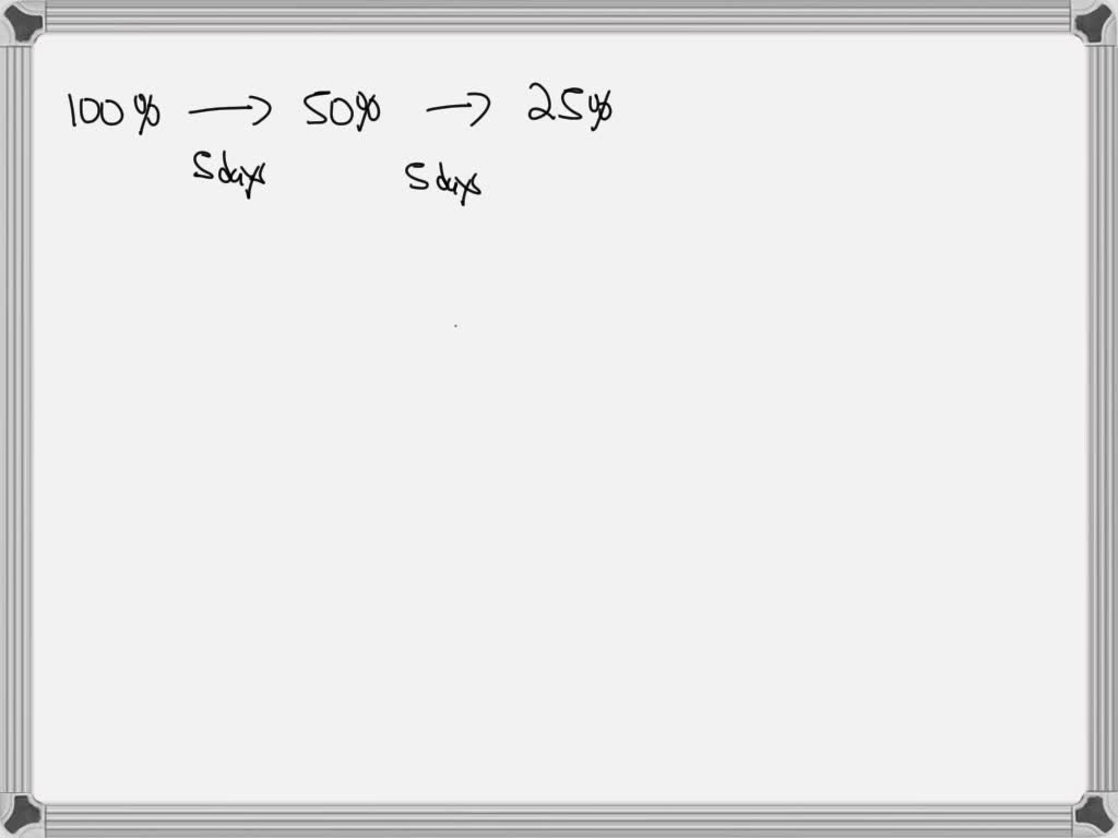 SOLVED: calculate half life SOLVED: calculate half life