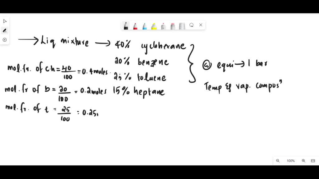 SOLVED: A mixture of 20/80 toluene vapor / water vapor is cooled at 1 bar pressure. At what ...