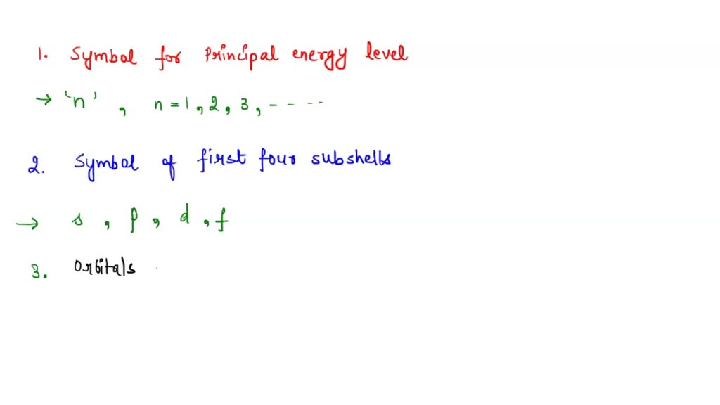 SOLVED: What is the symbol for the principal energy level and what are the possible values? Give ...