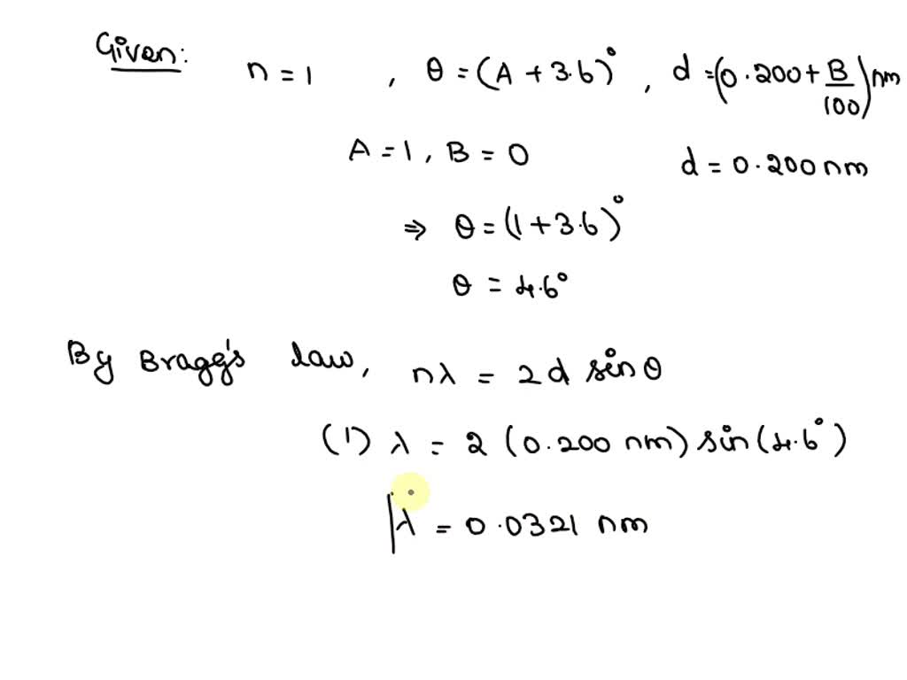 SOLVED: The first-order diffraction maximum is observed at an angle (A + 3.6)Â° for a crystal ...