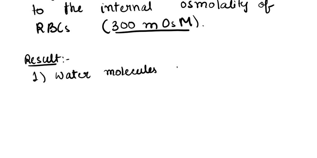 SOLVED: Red blood cells with an internal osmolality of 300 mOsM are placed in a solution of 400 ...